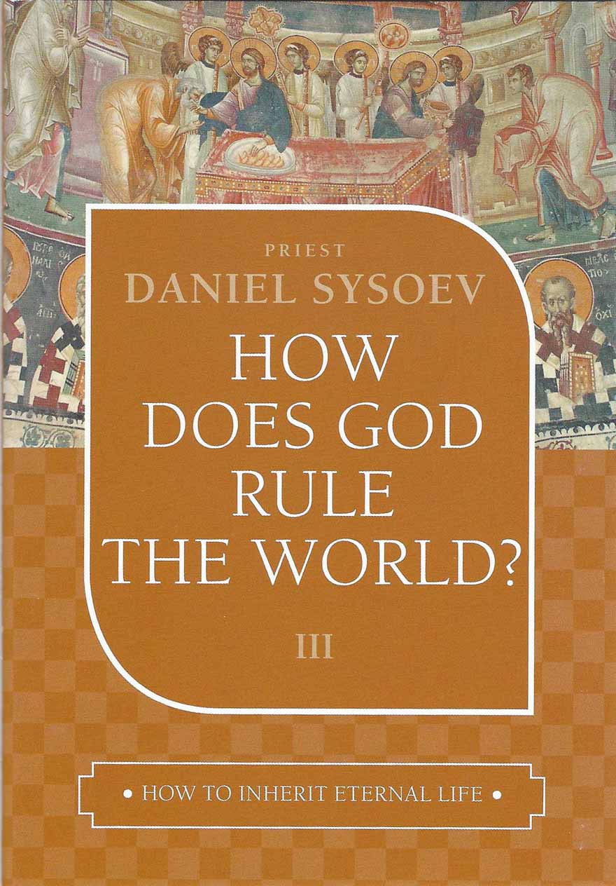How Does God Rule the World? How to Inherit Eternal Life, V. 3. Sysoev ...